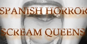 TOP 5: SPANISH SCREAM QUEENS – Spanish Fear